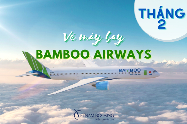 Vé Máy Bay Bamboo Airways Tháng 2/2022 | Nhiều Ưu Đãi Hấp Dẫn