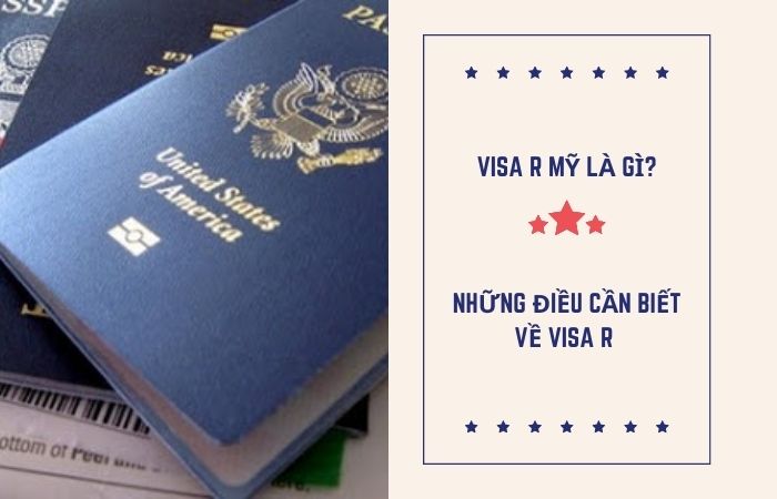 Visa R Mỹ là gì? Những điều cần biết về visa R