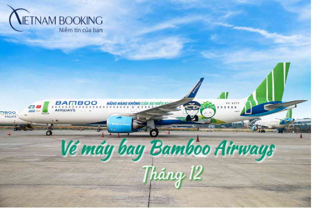 Vé máy bay Bamboo Airways tháng 12 ưu đãi từ 99.000Đ