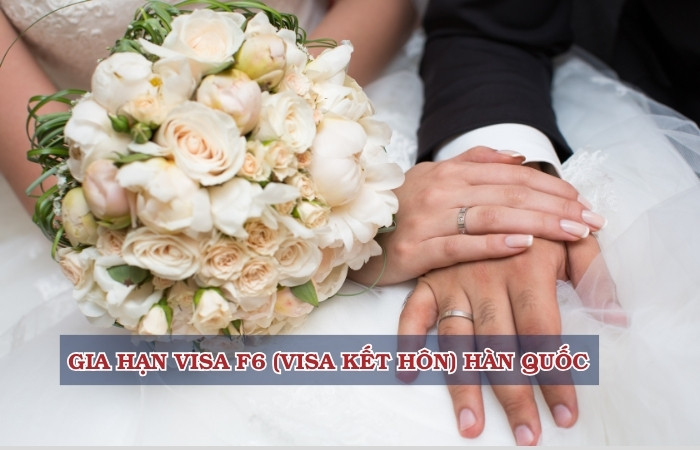 Hướng dẫn gia hạn visa F6 tại Hàn Quốc chi tiết nhất